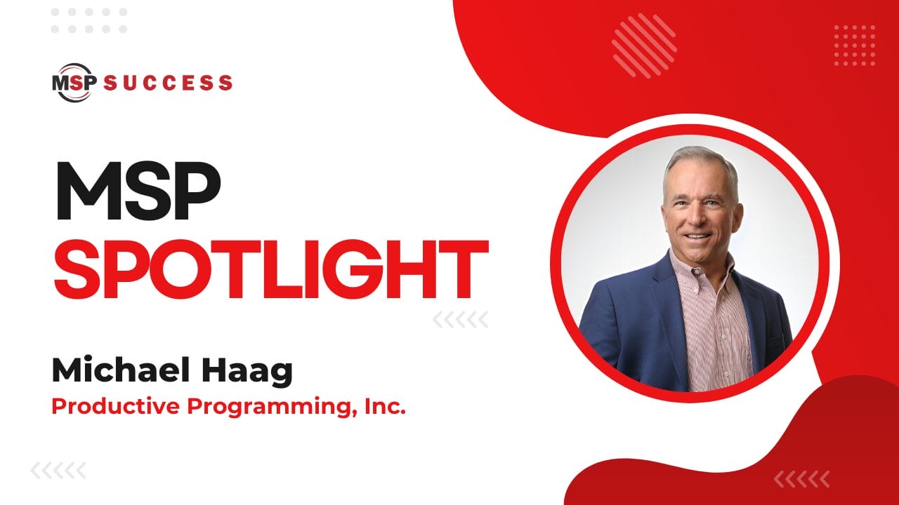 Building Value, Sharing Success: How This MSP Evolved to Grow - MSP Success