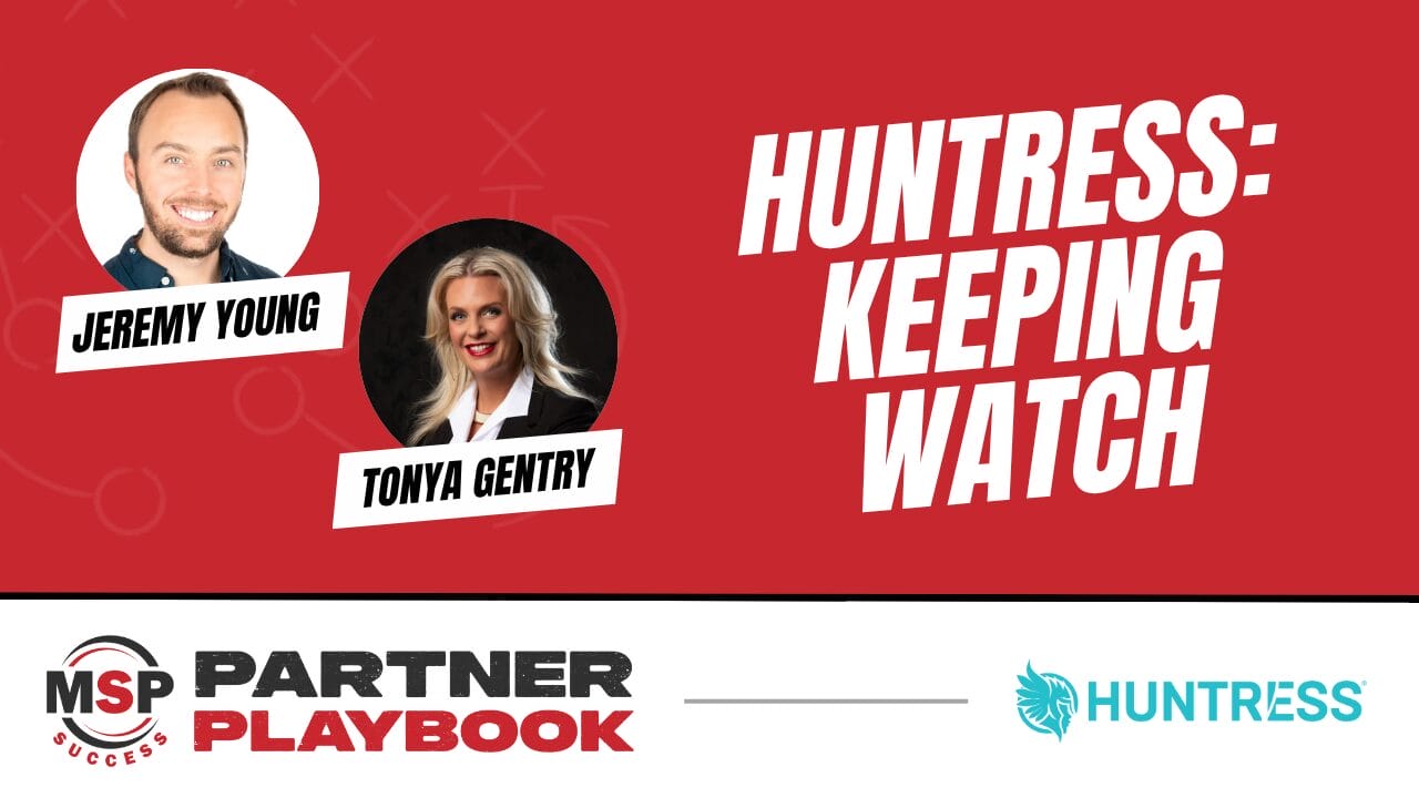 Shift Security Expertise Right: Huntress’ Mutual Success Plan for MSPs - MSP Success